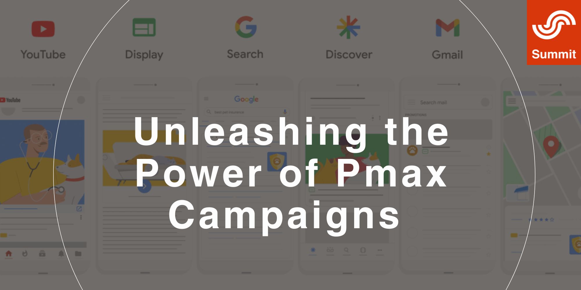 Unleashing the Power of Pmax Campaigns — Summit